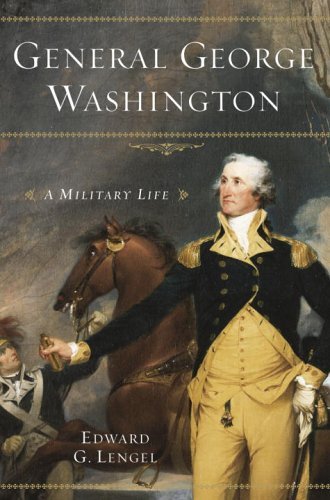 Amazon.com: General George Washington: A Military Life eBook : Lengel ...