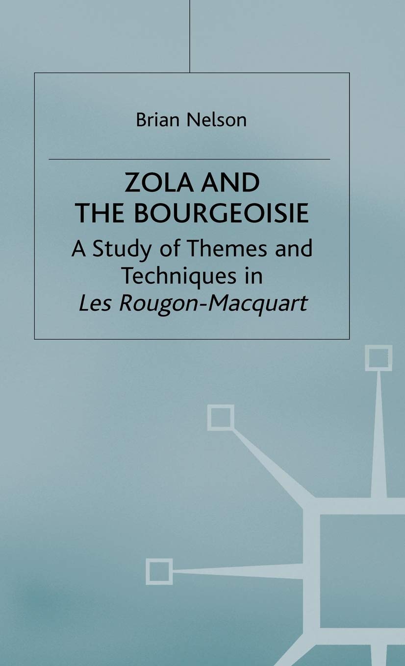 Amazon.com: Zola and the Bourgeoisie: A Study of Themes and Techniques ...