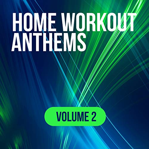 Écouter Home Workout Anthems: Volume 2 par VARIOUS ARTISTS sur Amazon ...