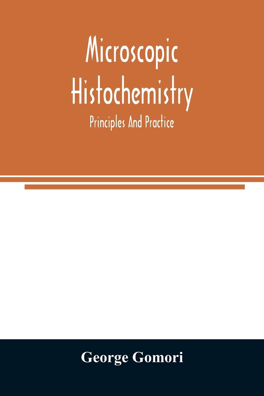 Buy Microscopic histochemistry; principles and practice Book Online at ...