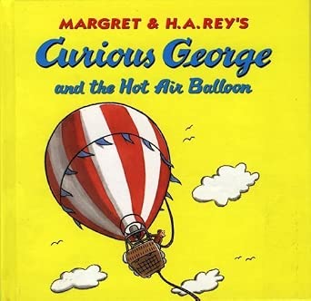 Curious George and the Hot Air Balloon: Rey, Margret, Rey, H. A ...