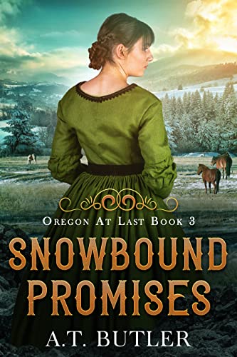 Snowbound Promises: Women's Fiction Historical Saga of the Oregon ...