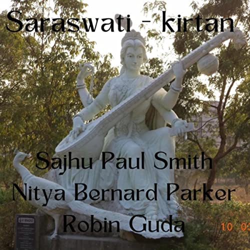 Saraswati - Kirtan by Nitya Bernard Parker, Sajhu Paul Smith & Robin ...