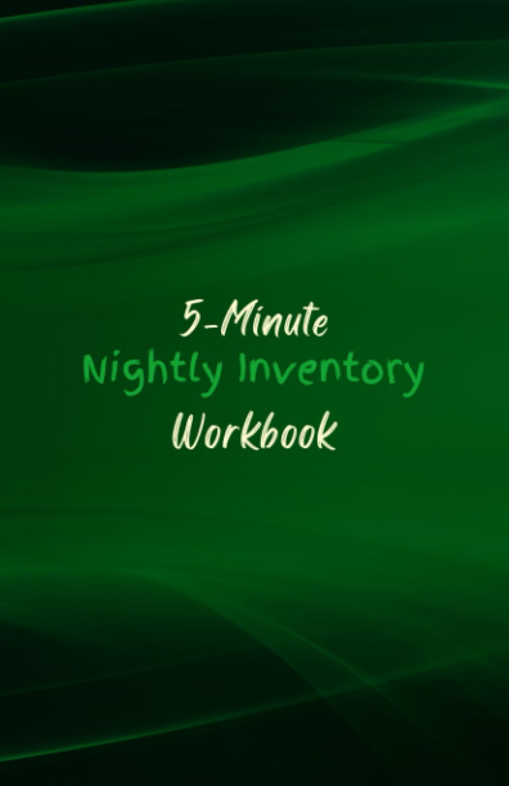 5-Minute Nightly Inventory Workbook: AA Step 10 Journal For Sobriety ...