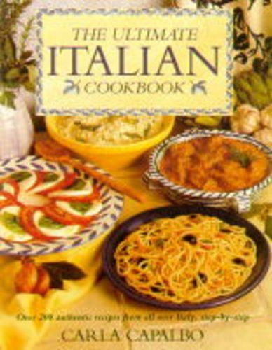 Ultimate Italian Cookbook: Over 200 Authentic Recipes from All over ...