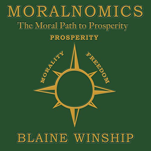 Amazon.com: Moralnomics: The Moral Path to Prosperity (Audible Audio ...
