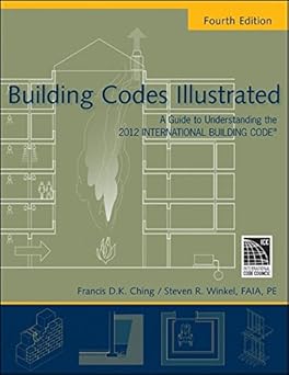 Building Codes Illustrated: A Guide to Understanding the 2012 ...