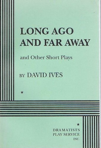 Long Ago and Far Away and Other Short Plays (Acting Edition for Theater ...
