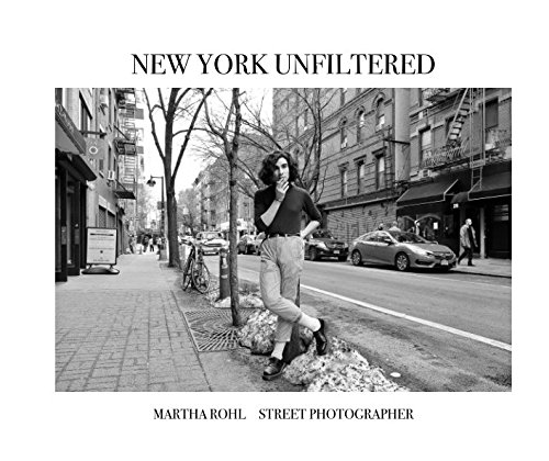 NEW YORK UNFILTERED: Martha Rohl: 9781389815737: Amazon.com: Books