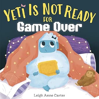 Yeti Is Not Ready for Game over : Carter, Leigh Anne: Amazon.fr: Livres