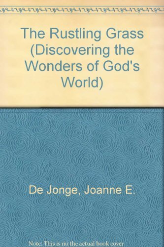 The Rustling Grass (Discovering the Wonders of God's World): Joanne E ...