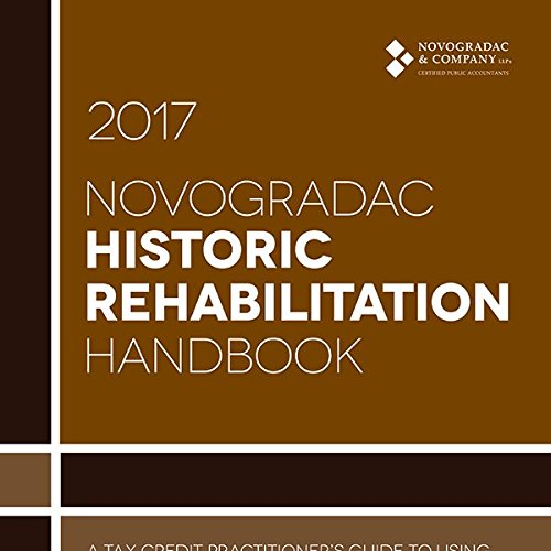 2017 Novogradac Historic Rehbilitation Handbook: Michael J. Novogradac ...