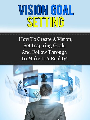 Amazon.com: Vision Goal Setting - How To Create A Vision, Set Inspiring ...