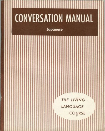 Living Language Conversational Manual: Japanese (The Living Language ...