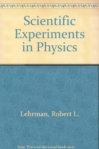 Scientific Experiments in Physics: Robert L Lehrman: 9780030635304 ...