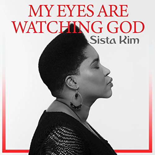 My Eyes Are Watching God : Sista Kim: Amazon.fr: Téléchargement de Musique