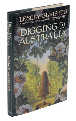 Digging to Australia: Glaister, Lesley: 9780689121623: Amazon.com: Books