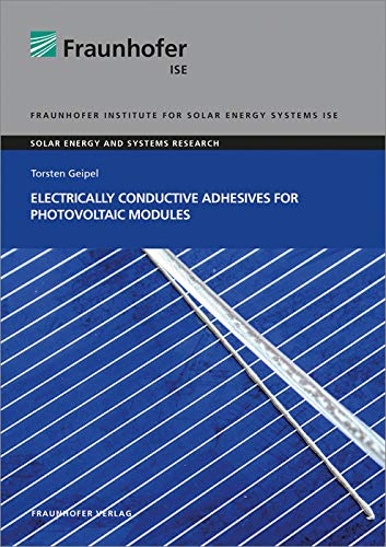 Electrically Conductive Adhesives for Photovoltaic Modules : Torsten ...