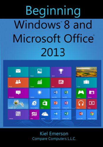 Amazon.com: Beginning Windows 8 and Microsoft Office 2013 eBook : Emerson, Kiel, Emerson, Chris ...