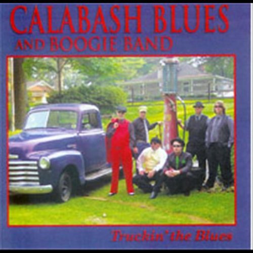 Amazon.com: Truckin' the Blues : Calabash Blues and Boogie Band ...