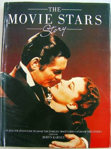 The Movie Stars Story: Robyn Karney: 9780517437360: Amazon.com: Books