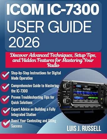 ICOM IC-7300 USER GUIDE 2026: Discover Advanced Techniques, Setup Tips ...