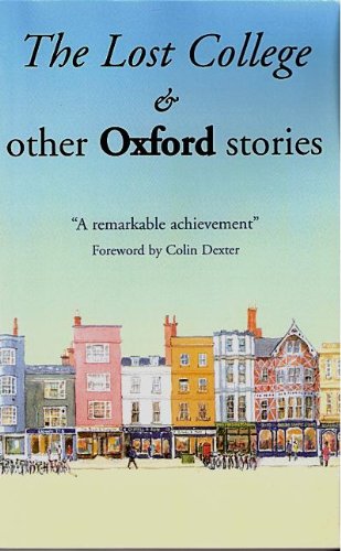 'The Lost College' and Other Oxford Stories (OxPens Oxford Short ...