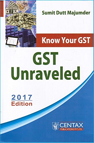 Buy Centax Publication's Know Your GST - GST Unraveled by Sumit Dutt ...