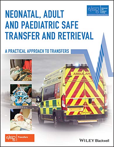 Neonatal, Adult and Paediatric Safe Transfer and Retrieval: A Practical ...