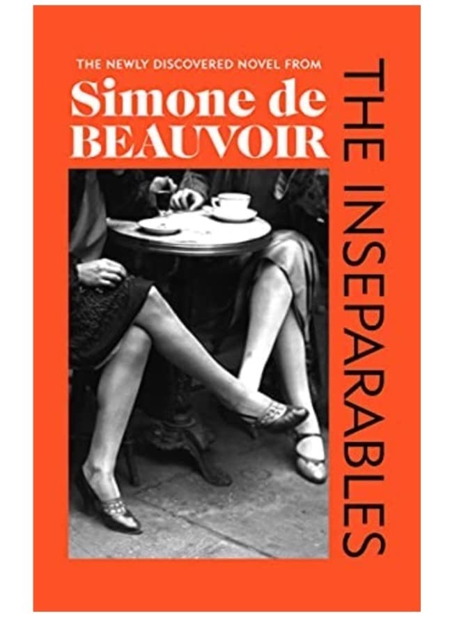 The Inseparables: The newly discovered novel from Simone de Beauvoir ...