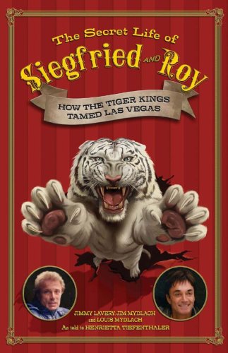 Amazon.com: THE SECRET LIFE OF SIEGFRIED AND ROY eBook : Jimmy Lavery ...