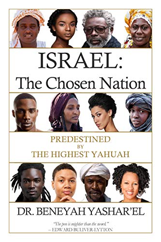 Israel: The Chosen Nation: Predestined by The HIGHEST YAHUAH - Kindle ...