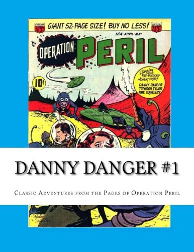 Danny Danger #1: Classic Adventures from the Pages of Operation Peril ...