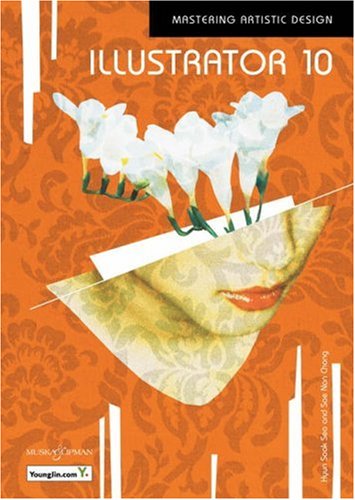 Illustrator 10: Mastering Artistic Design: Chong, Sae Nan, Seo, Hyun ...