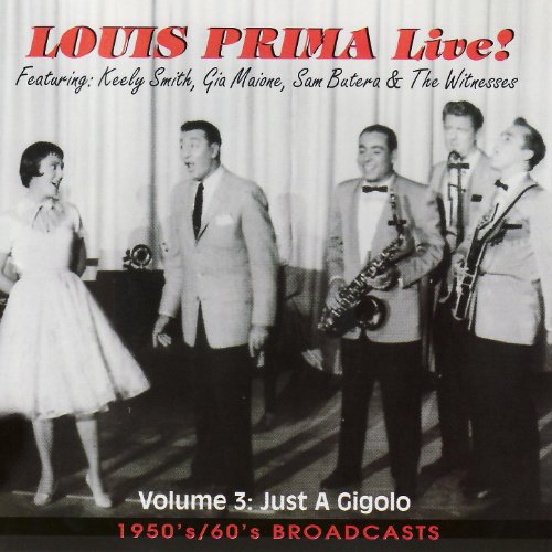 Play Louis Prima Live! - Vol. 3: Just a Gigolo - 1950's/60's Broadcasts ...
