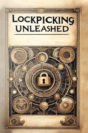 Buy Lockpicking Unleashed: A Comprehensive Guide to the Art of ...