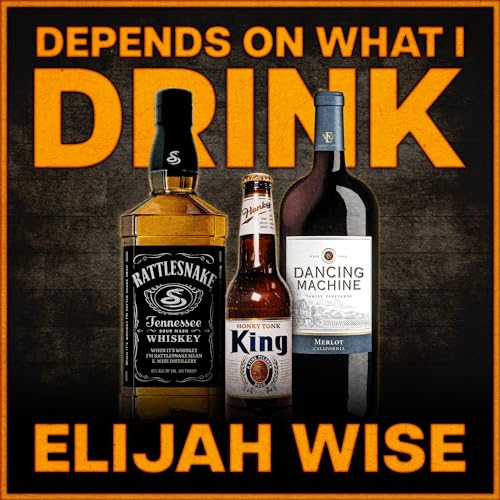 Play Depends On What I Drink by Elijah Wise on Amazon Music Unlimited