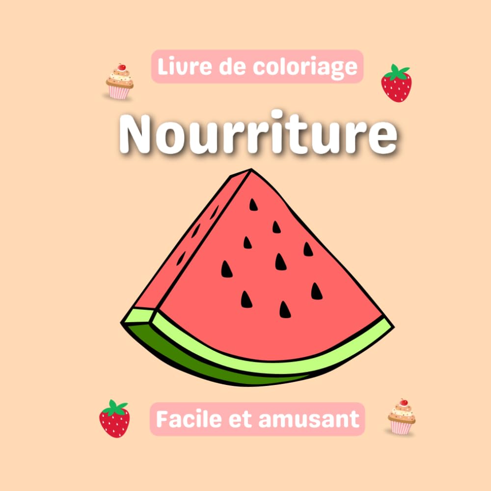 Coloriage de Nourriture: Amusant et facile, Livre de Coloriage ...