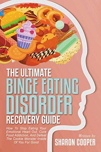 The Ultimate Binge Eating Disorder Recovery Guide: How To Stop Eating ...