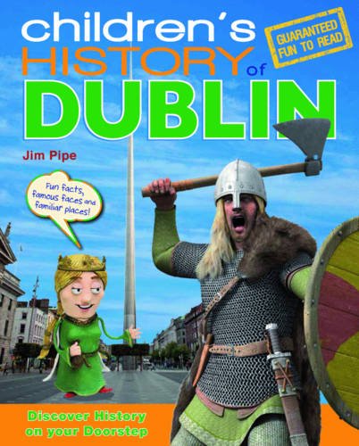 Children's History of Dublin: Jim Pipe: 9781849931120: Amazon.com: Books