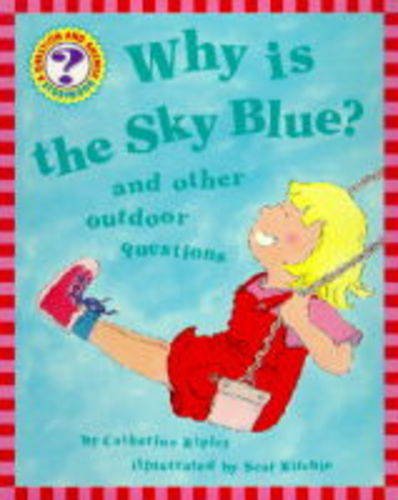 Why is the Sky Blue? (Question & Answer Storybooks) : Ripley, Catherine ...
