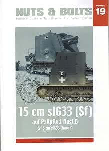 Amazon | ナッツ＆ボルト 15cm sIG33(sf)auf Pz.kpfw.I Ausf.B 模型用資料本 Vol.19 ...