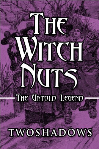 The Witch Nuts: The Untold Legend: Twoshadows: 9781615821334: Amazon ...