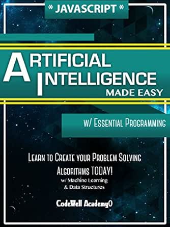 Amazon.co.jp: Javascript Artificial Intelligence: Made Easy, w/ Essential Programming; Create ...