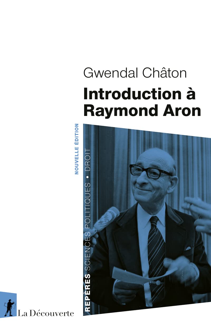 Amazon.com: Introduction à Raymond Aron: 9782348079337: Châton, Gwendal ...