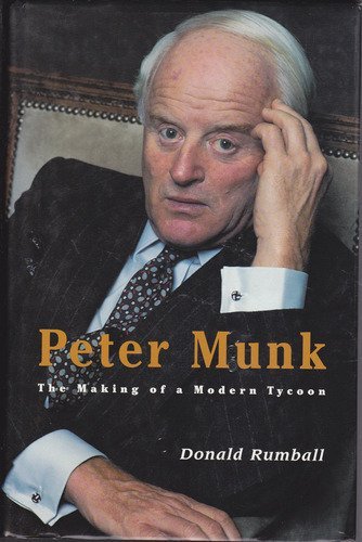 Peter Munk: The making of a modern tycoon: Donald Rumball ...