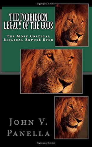 The Forbidden Legacy of the Gods: The Most Critical Biblical Expose ...