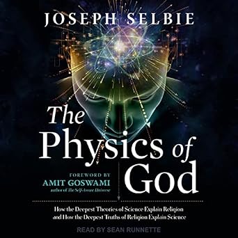 The Physics of God: How the Deepest Theories of Science Explain ...