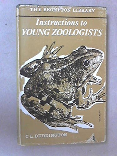 Instructions to Young Zoologists (Brompton Library): C.L. Duddington ...