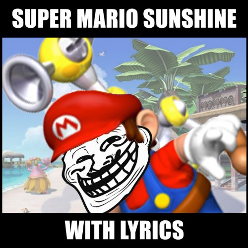 Play Super Mario Sunshine With Lyrics by brentalfloss on Amazon Music